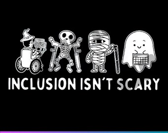 Inclusion Isn't Scary Teacher Skeleton Ghost Cute PNG File Ghost Cute ...