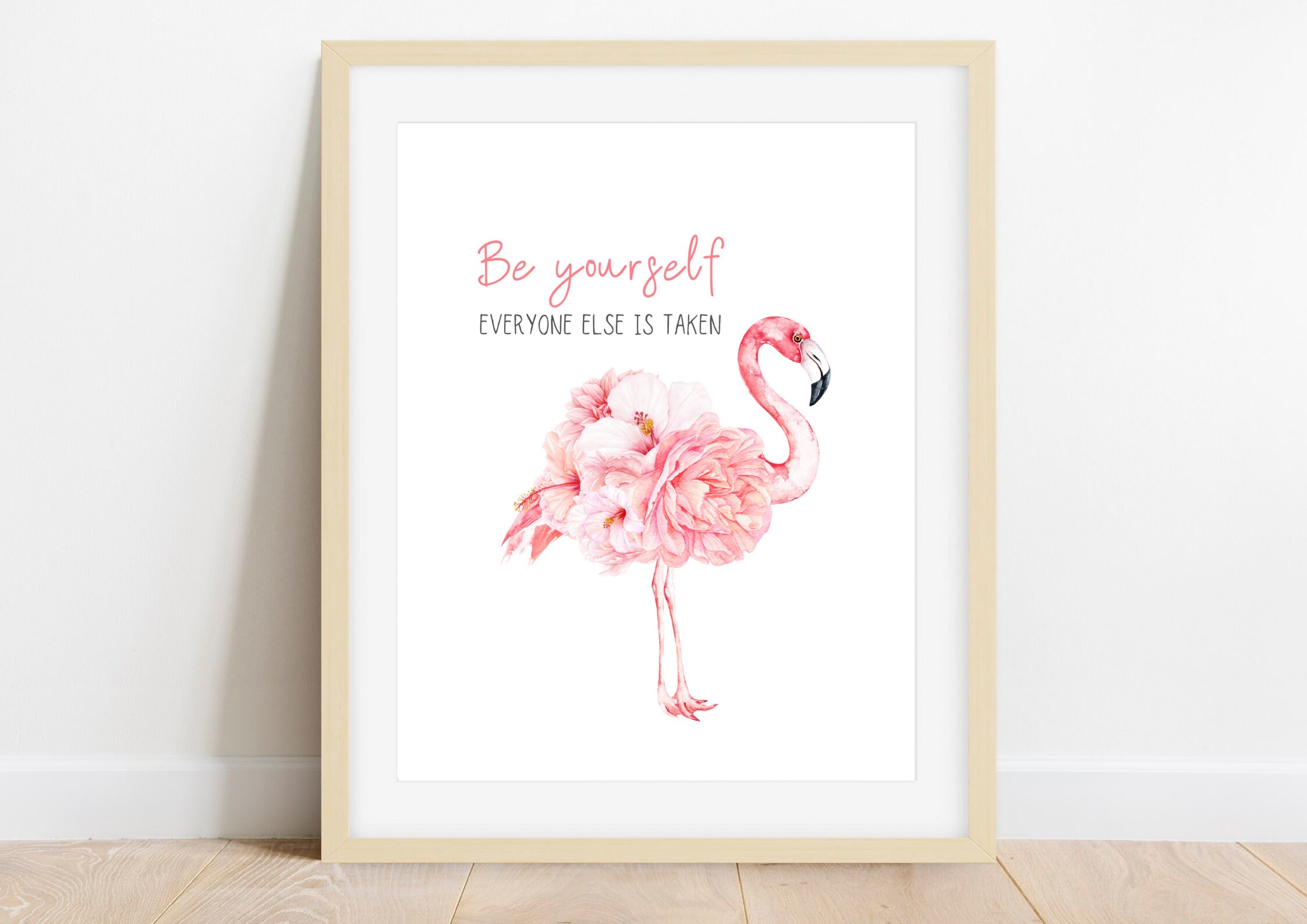 Flamingo Inspirational Quote Print, Be Yourself Everyone Else is Taken ...