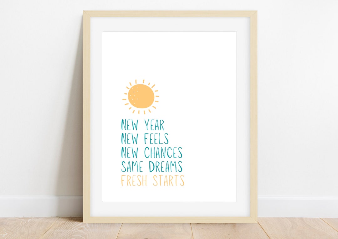 New Year, New Feels, New Chances, Same Dreams, Fresh Starts, 2022 New Year Printable, New Year ...