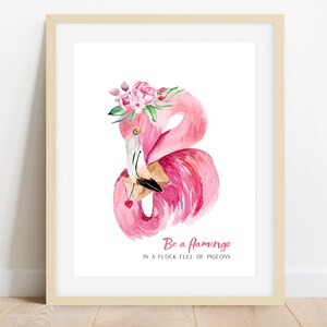 Be a Flamingo in a Flock Full of Pigeons Printable, Inspirational Quote ...