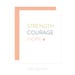 Strength, Courage, Hope Card – Encouragement Card – Folded 4.25 X 5.5 ...