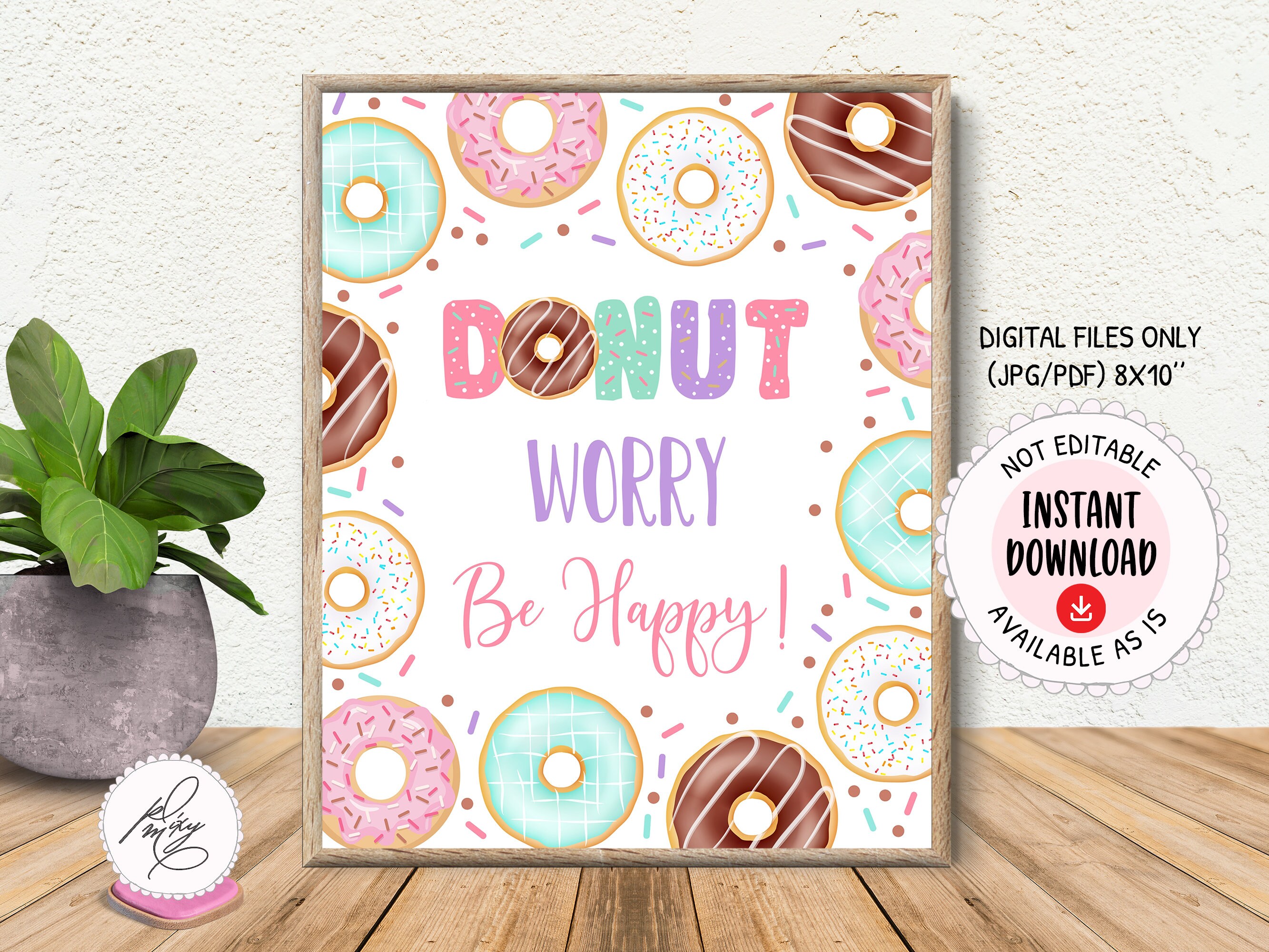 Donut Worry be Happy Sign Donut Printable Sign Doughnut Sign Instant ...