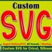 Custom SVG for Cricut, Silhouette - SVG Maker Urgent Delivery!!!!!! - Etsy