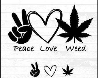 Peace Love Weed SVG | Cannabis Leaf Cut File (digital Download) - Etsy