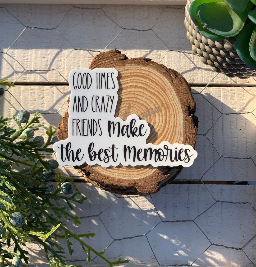 Good Friend Crazy Times Vinyl Sticker - Etsy