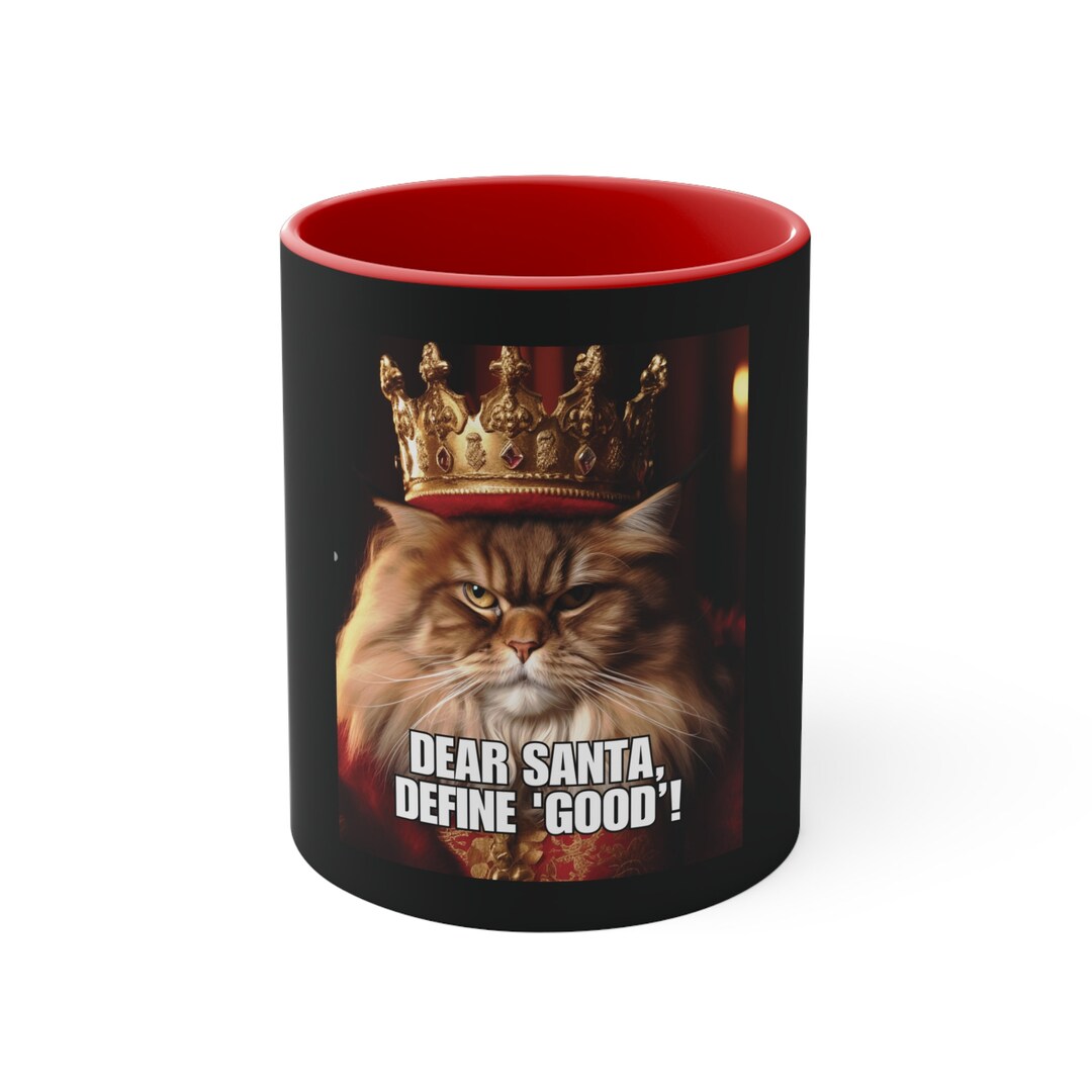 Funny Christmas Cat Memes, Animal Accent Coffee Mug, 11oz dear Santa ...