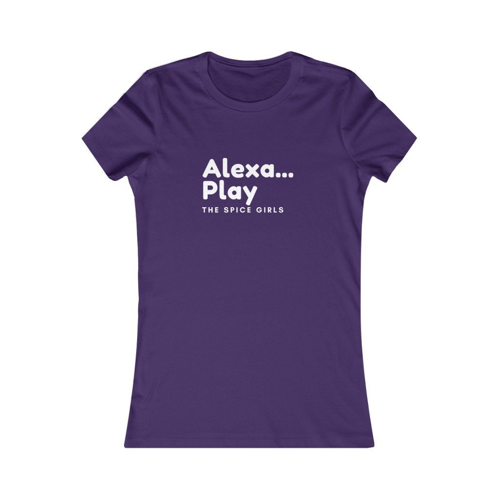 Alexa Play the Spice Girls Tshirt Cotton Ladies - Etsy