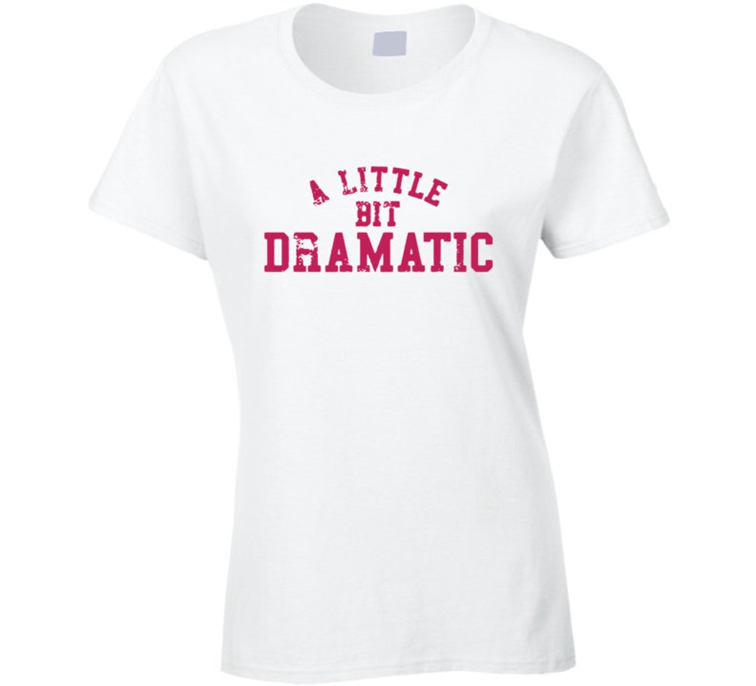 A Little Bit Dramatic Mean Girls Movie Replica T Shirt - Etsy