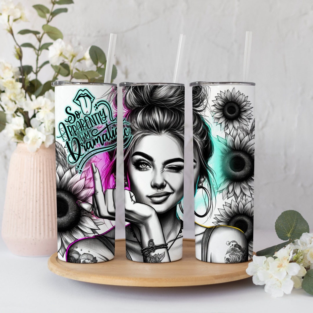 Apparently Im Dramatic Middle Finger Tumbler, Funny Adult Tumbler Cup ...