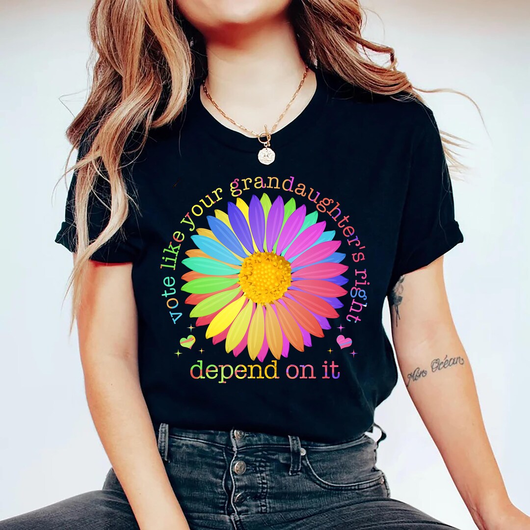 Flower Vote Like Your Daughter's Rights Depend on It T-shirt, Women's ...