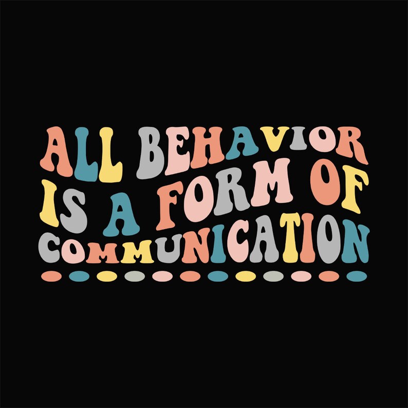 All Behavior is A Form of Communication Png All Behavior - Etsy