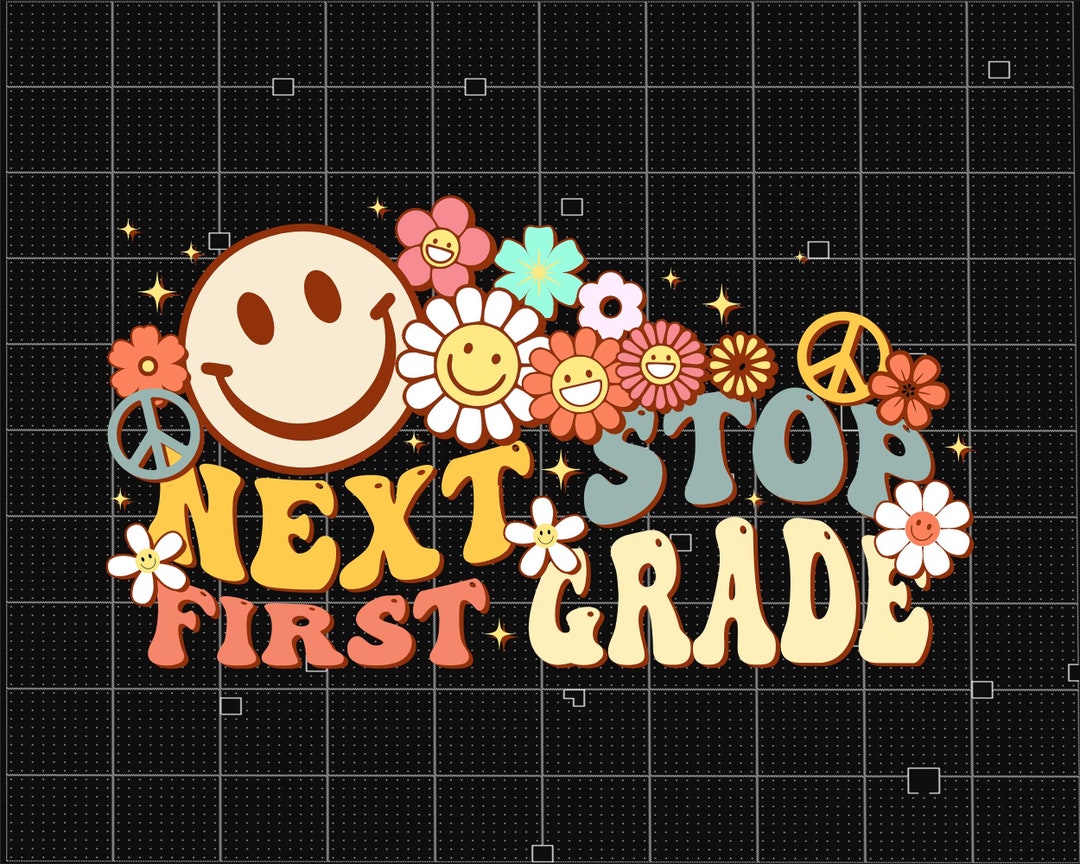 Next Stop First Grade Png First Grade Smile Face Png 1st - Etsy