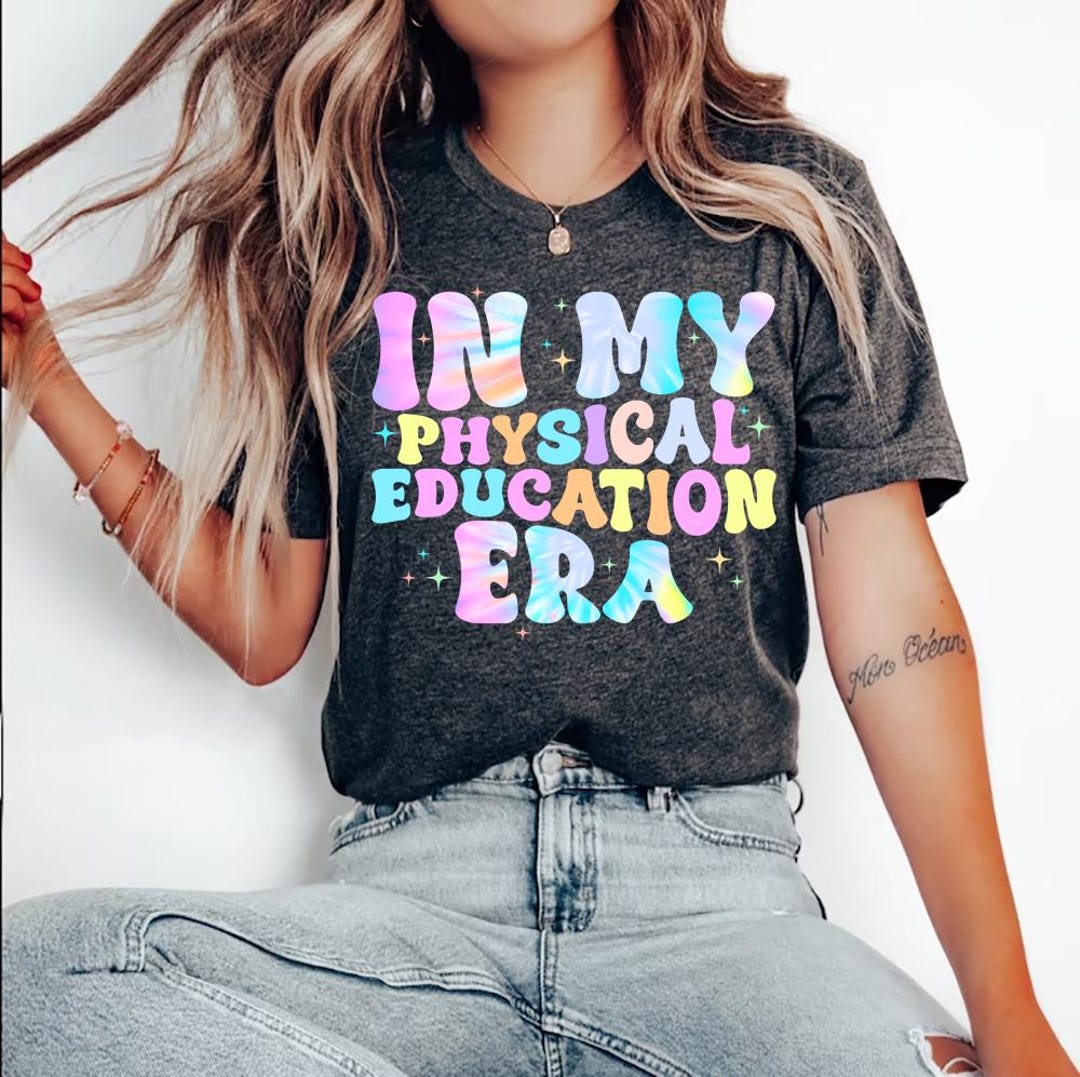 In My Physical Education Teacher Shirt, in My Cool PE Era, PE Teacher ...