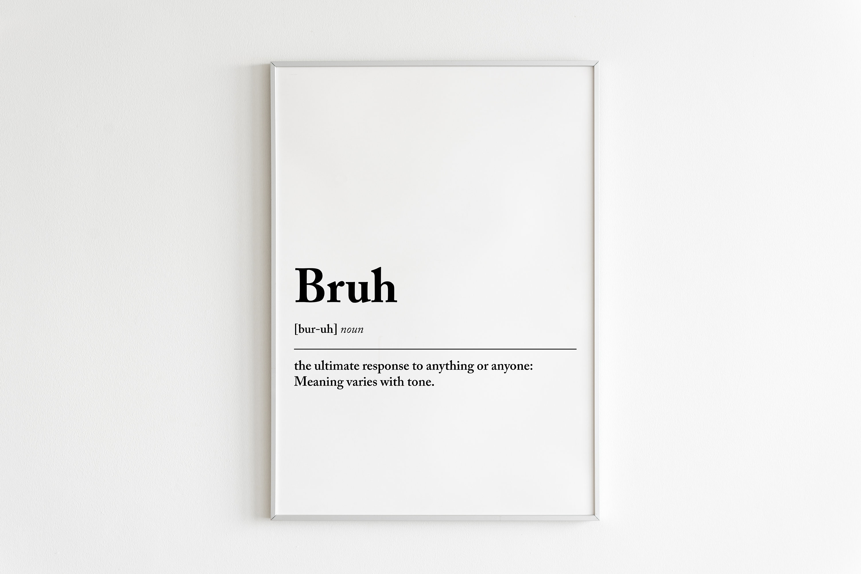 Bruh Definition Bruh Wall Decor Bro Art Sarcastic Art Sarcastic Quotes ...