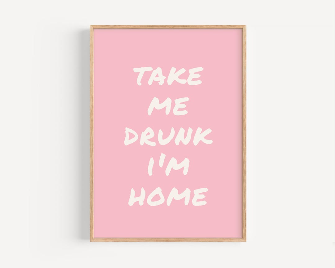 Pink Bar Cart Decor | Take Me Drunk I'm Home | Kitchen Pink Wall Art ...