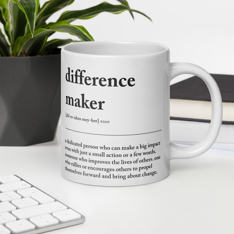 Difference Maker Mug White Glossy Mug Difference Maker Definition Gift ...
