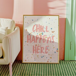Chill Happens Here Digital Wall Art - Fun Printable for Living Room or ...