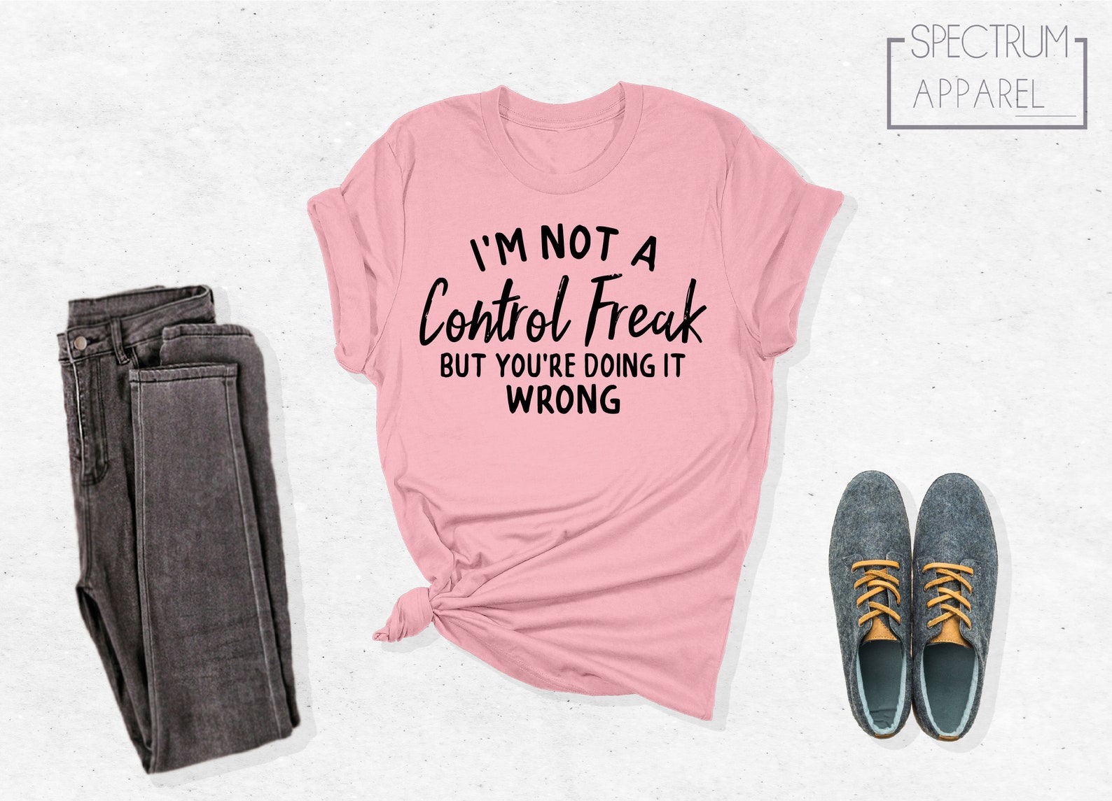 I'm Not A Control Freak Shirt Sarcastic Shirt Funny - Etsy