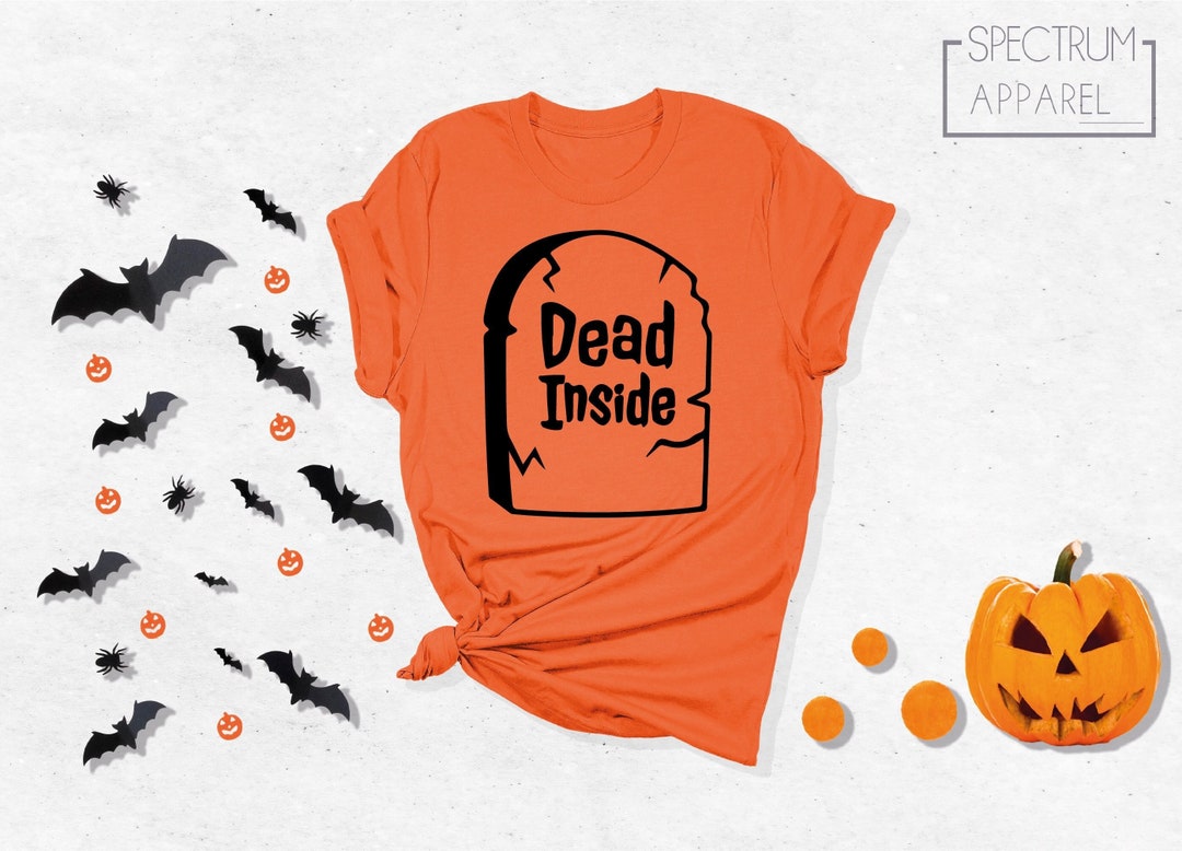 Dead Inside Shirt, Halloween Shirt, Funny Halloween Shirt, Spooky Shirt ...