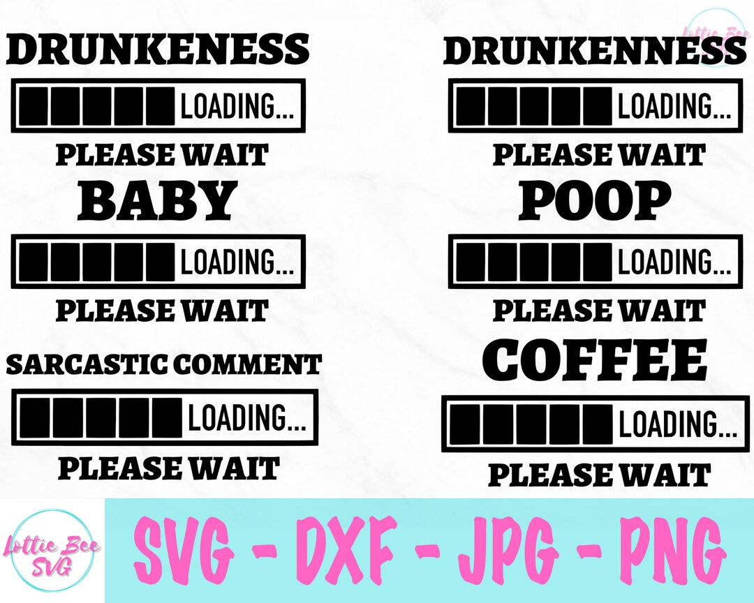 Loading Please Wait Bundle Svg - Funny Svg - Bundle Svg - Etsy