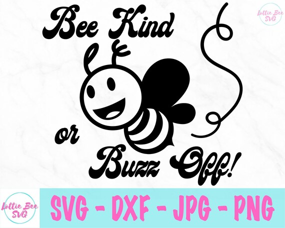 Bee Kind or Buzz off Svg Be Kind Svg Mental Health Svg | Etsy
