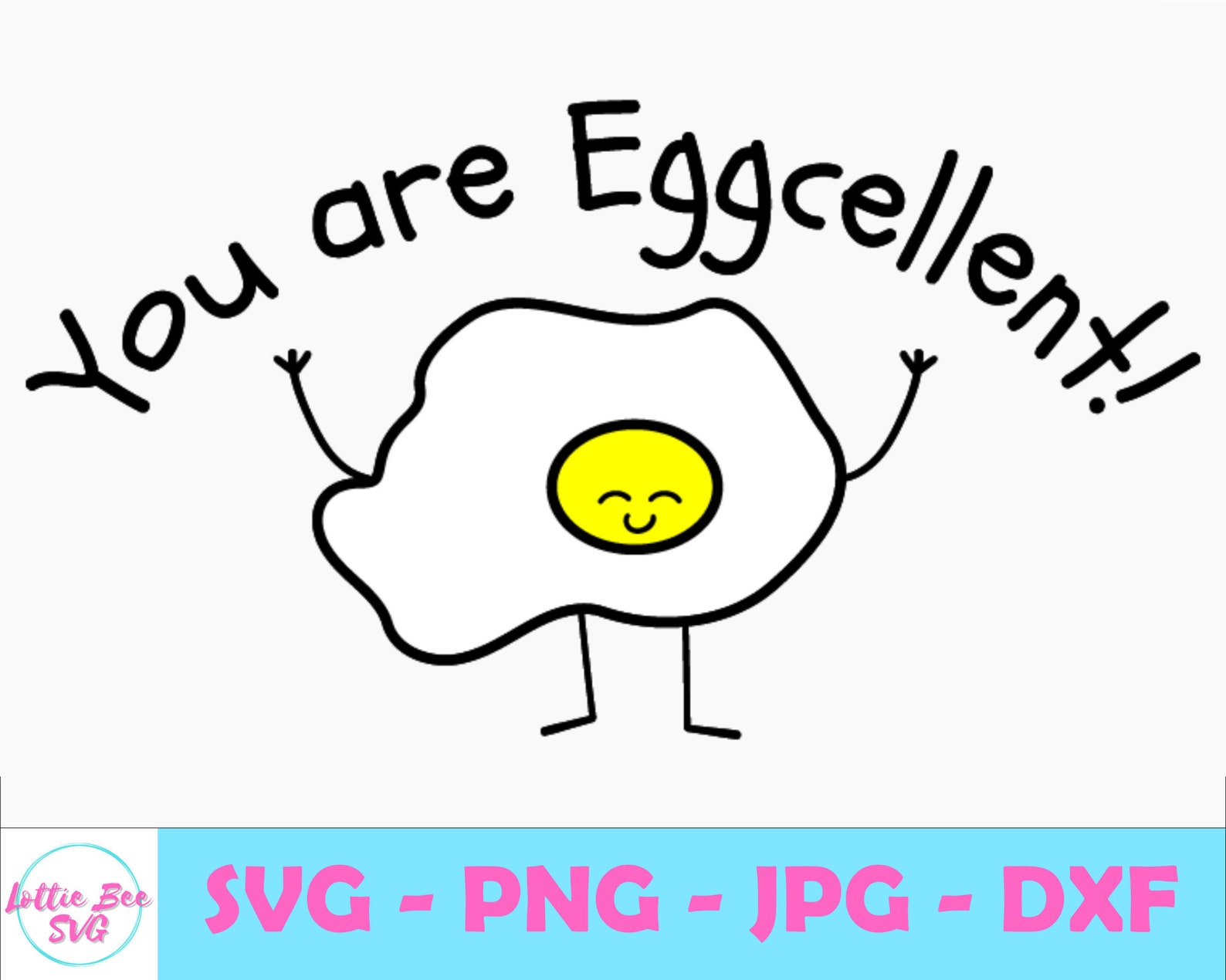 You Are Eggcellent svg Cute Cartoon svg Food Pun svg | Etsy