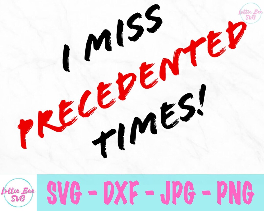 I Miss Precedented Times Svg Lockdown Svg Covid Svg - Etsy