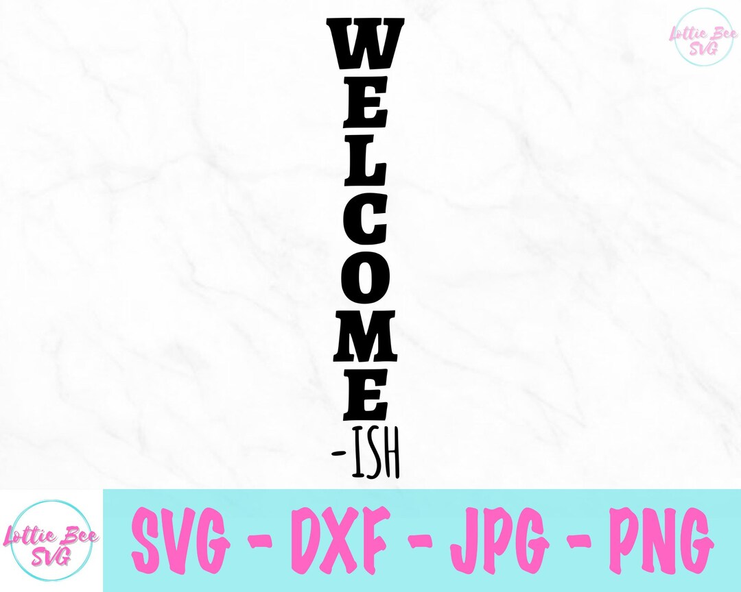 Welcome Ish Svg - Wooden Sign - Porch Sign Svg - Etsy