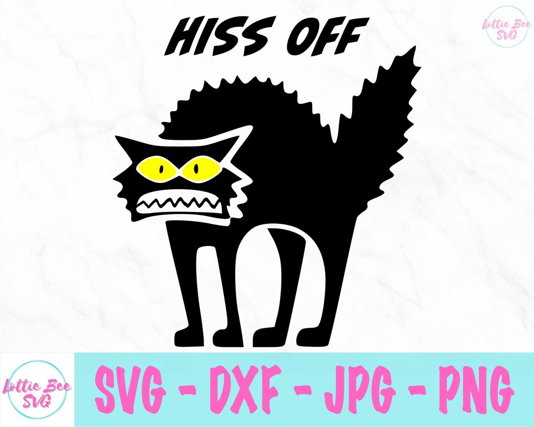 Hiss off Svg - Cat Svg - Cartoon Svg - Etsy