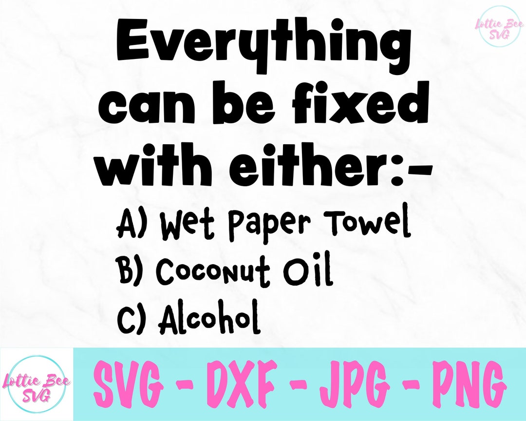 Everything Can Be Fixed Svg - Funny Svg - DIY Svg - Etsy