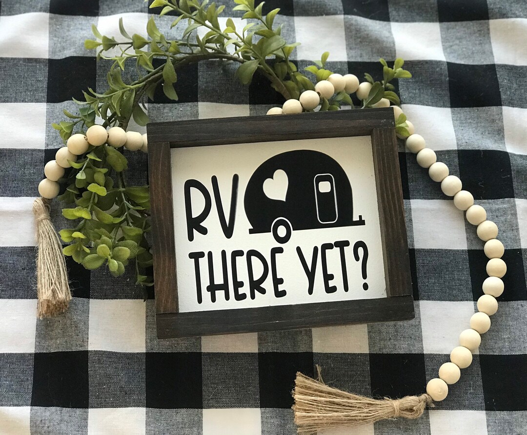 RV There yet Sign|camper Sign|camper Decor|farmhouse Decor|rv Sign ...