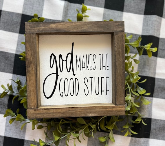 God Makes the Good Stuff Signhome Decorcountry - Etsy