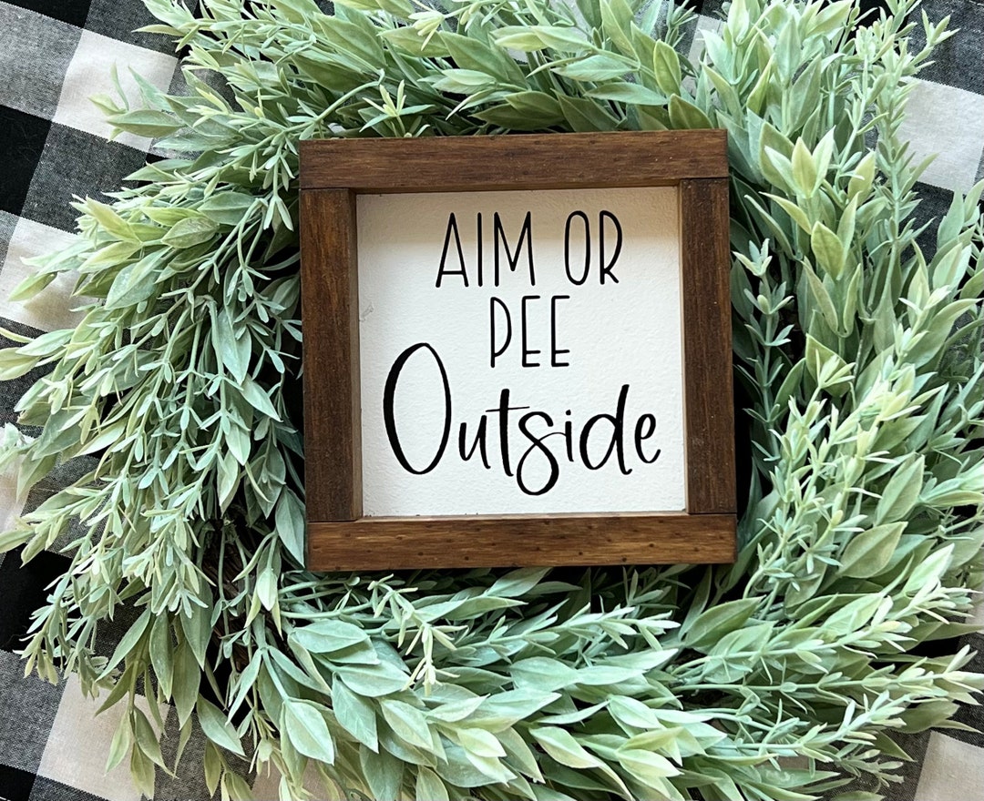 Aim or Pee Outside Sign|bathroom Decor|funny Sign|dixiefarmdesignsllc ...