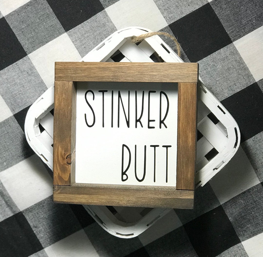 Stinker Butt Sign|silly Sign|bathroom Decor|farmhouse Decor ...