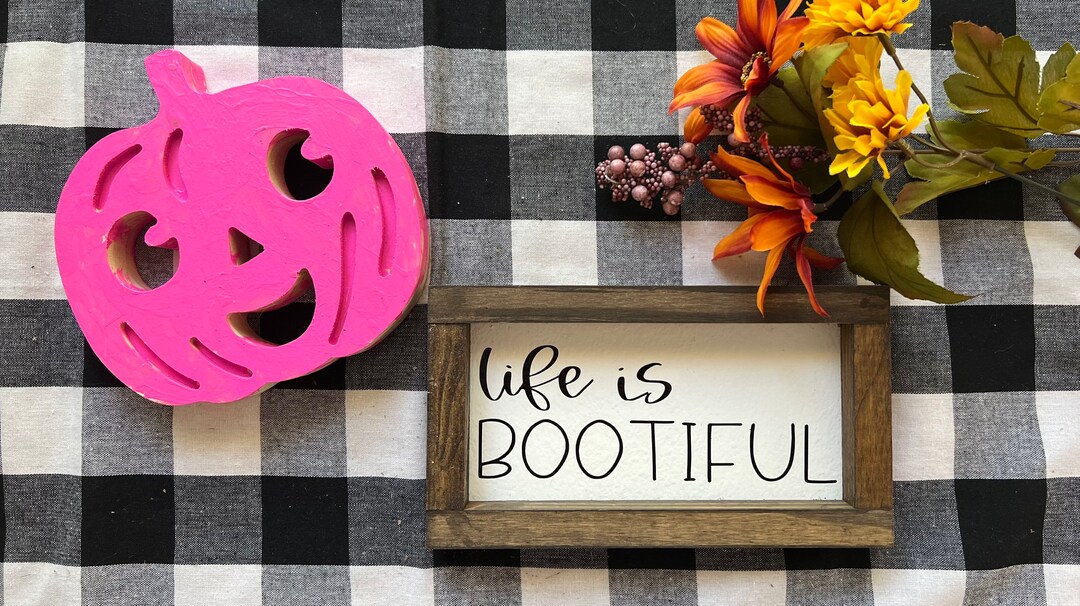 Life is Bootiful Sign|halloween Decor|pumpkin|spooky|happy Halloween ...