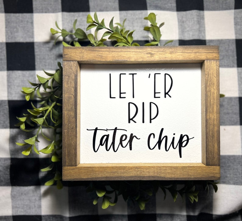 Let er Rip Tater Chip Signkitchen Decorbathroom - Etsy