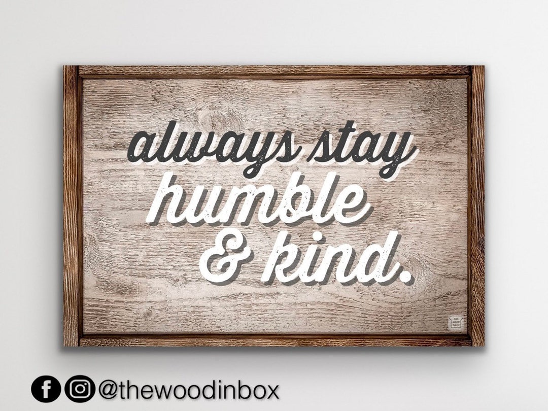 Always Stay Humble and Kind Sign Inspirational & Motivational Country ...