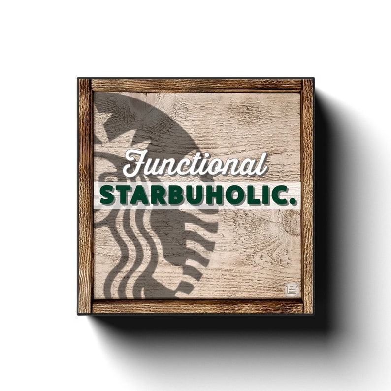Functional Starbuholic Starbucks Sign Funny Coffee Bar - Etsy