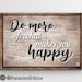 Do More of What Makes You Happy Sign Inspirational & - Etsy
