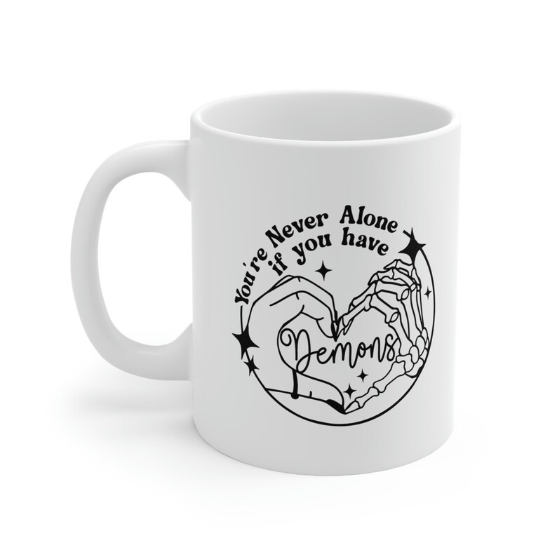 You're Never Alone If You Have Demons Funny Coffee Mug 11oz, Wicca ...