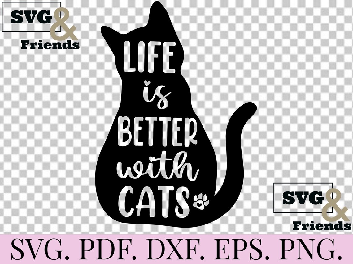 Life is Better With Cats SVG cats Svg, Pets Svg, Kitten Svg, Cute Svg ...