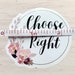 Choose the Right Sticker - Pack of 5 Stickers - CTR - LDS - Waterproof ...
