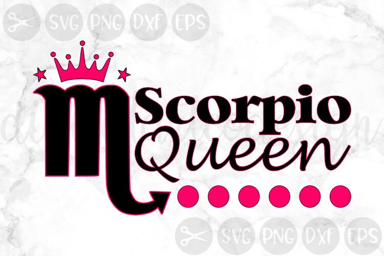 Scorpio Queen, Scorpio, Zodiac Sign, October, November, Cut File, SVG ...