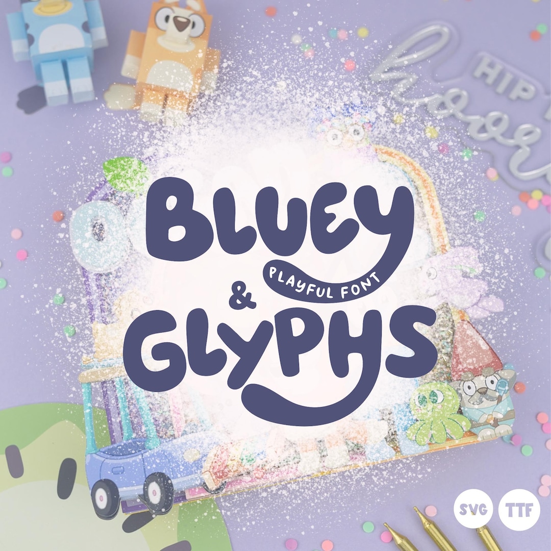 Bluey Font, Bluey SVG Font, Kids Font, Cricut Font, Silhouette Font ...