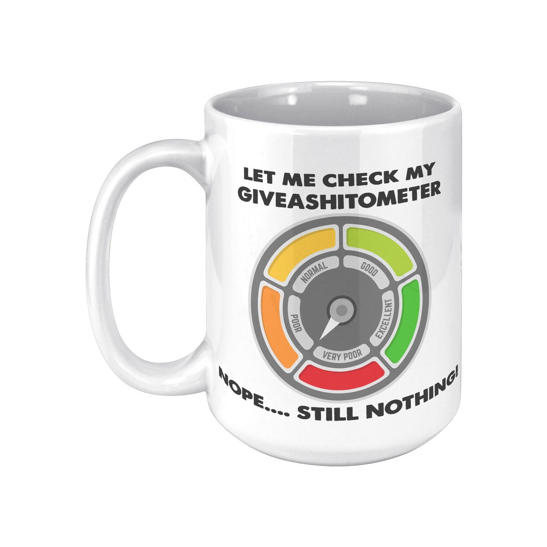 Let Me Check My Giveashitometer Office Mug, Funny Novelty Mug Set, Joke ...