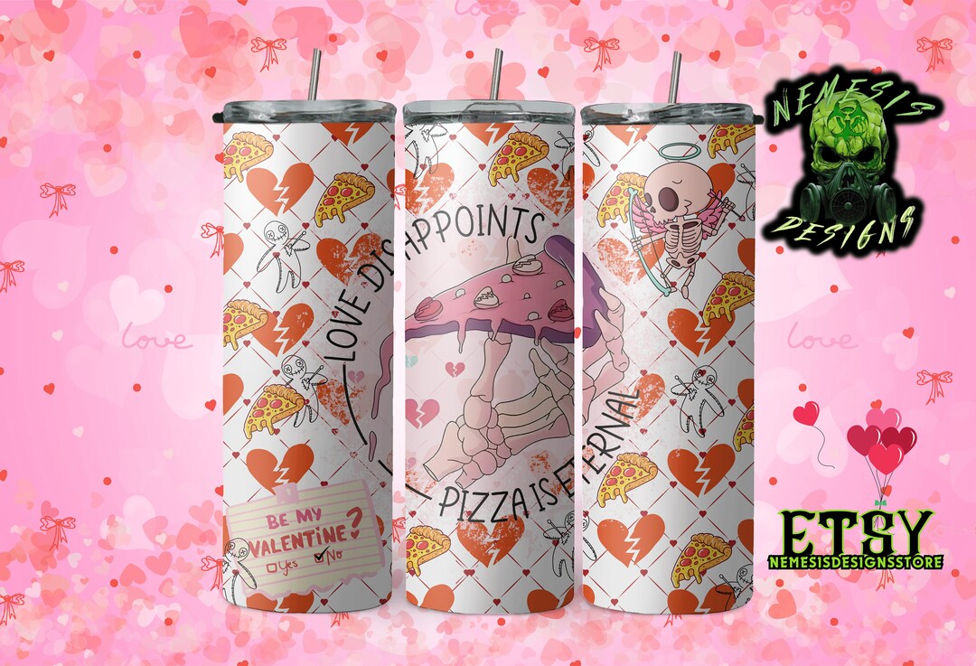 Love Disappoints Pizza is Enternal 20oz Sublimation Tumbler - Etsy