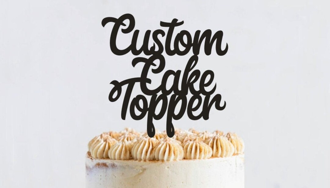 Custom Cake Topper / Personalized Cake Topper-12/ Custom Taxt Cake ...