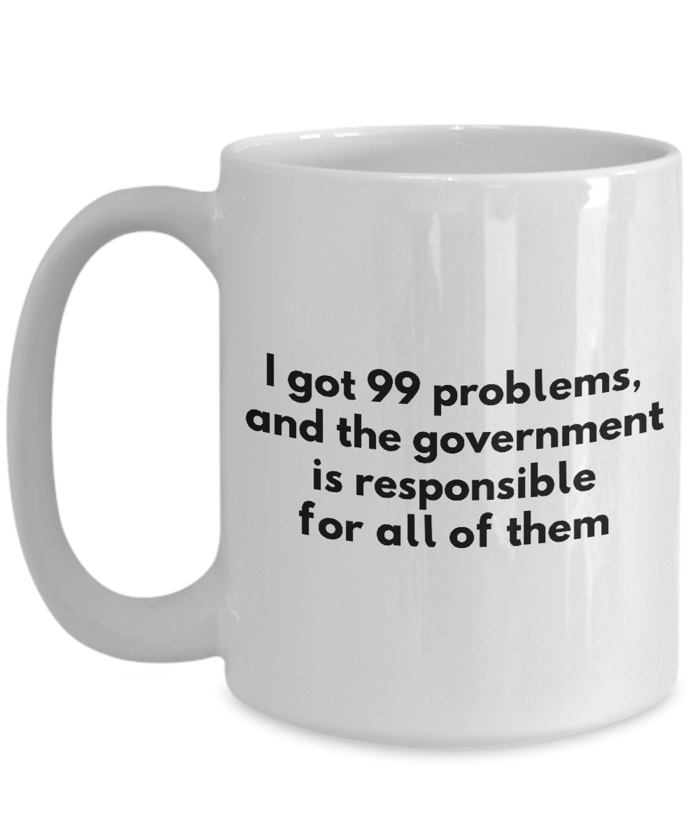 Funny Coffee Mug - 99 Problems - Gifts for Frustrated Citizens - Etsy