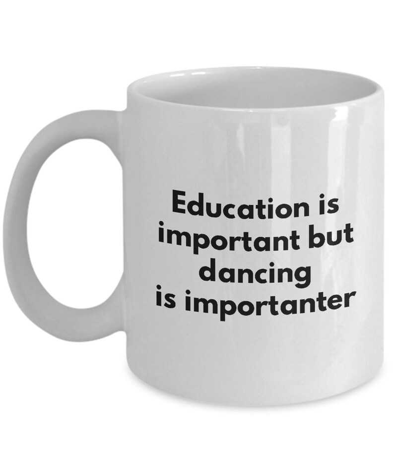 Funny Dancer Coffee Mug - Dancing is Importanter - Gifts for Dancers - Etsy