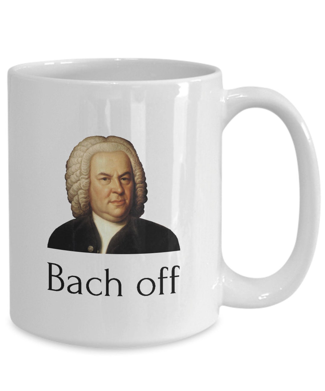 Funny Classical Music Coffee Mug - Bach off - Musician Joke Gifts for ...